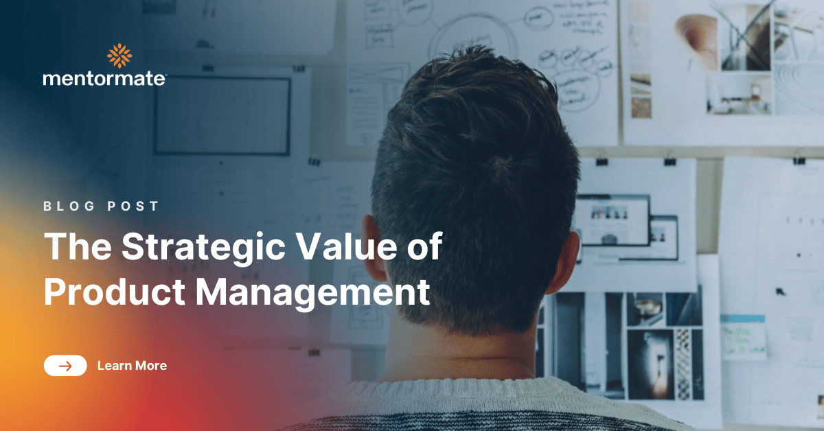 The Strategic Value of Product Management - MentorMate