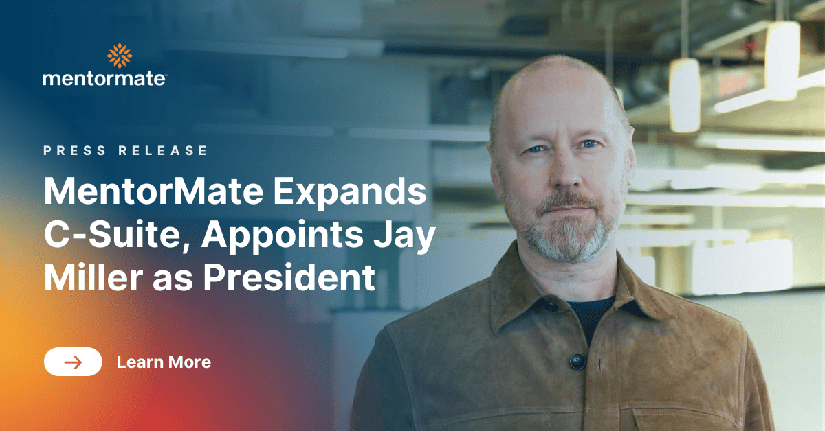 MentorMate Expands C-Suite, Appoints Jay Miller as President - MentorMate