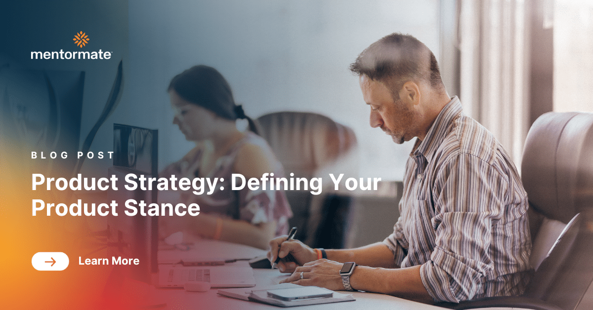Product Strategy: Defining Your Product Stance - MentorMate