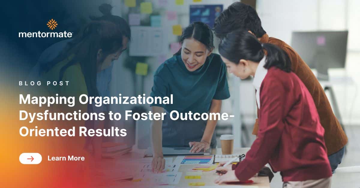 Mapping Organizational Dysfunctions to Foster Outcome-Oriented Results ...